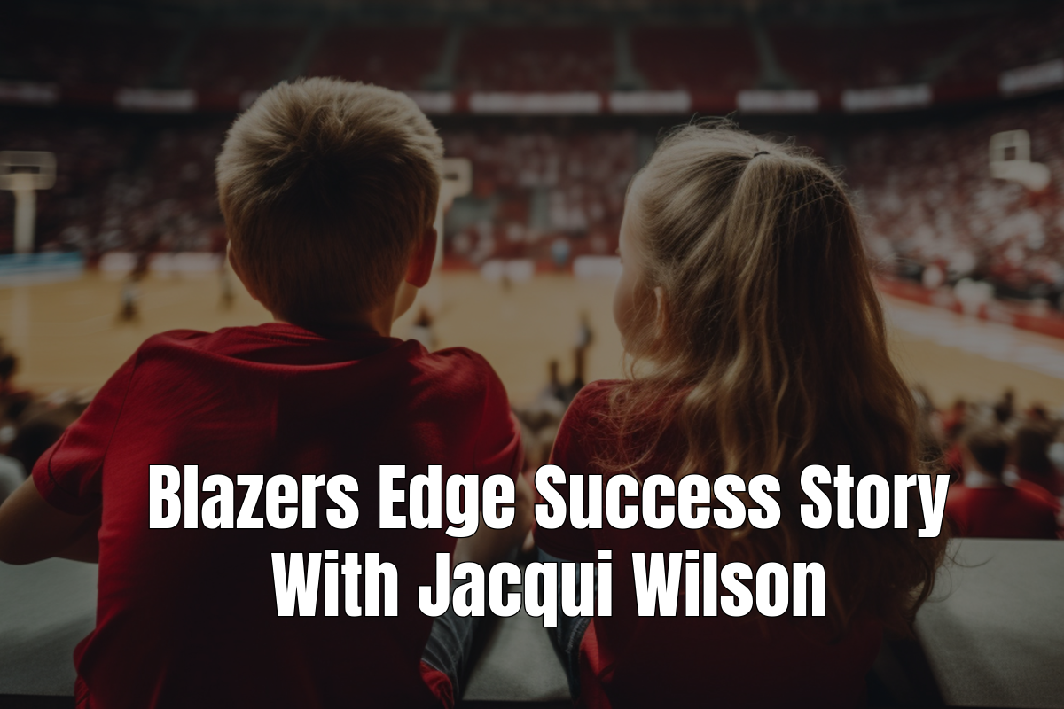 Blazers Edge Success Story: A Conversation with Jacqui Wilson.