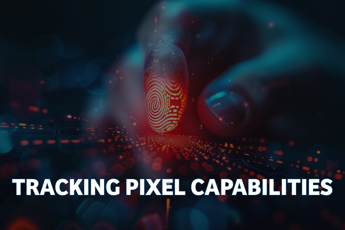 Tracking Pixel Capabilities and Opportunities